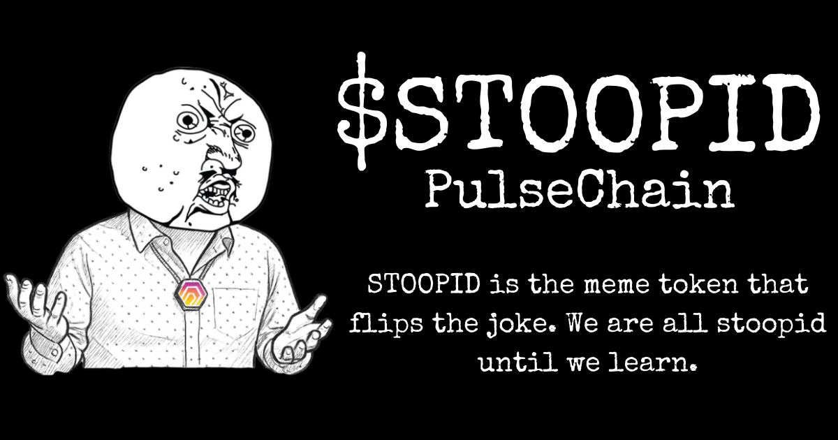 Ultimate Meme on the Best Blockchain | PulseChain STOOPID